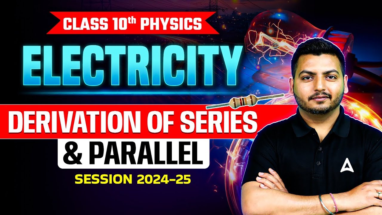 Derivation of Series & Parallel Combination Class 10 | Class 10 Science ...