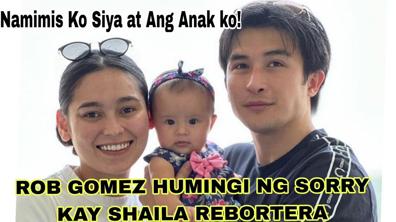 ROB GOMEZ HUMINGI NG TAWAD KAY SHAILA REBORTERA,AT NAMIMIS NA DAW NIYA ...