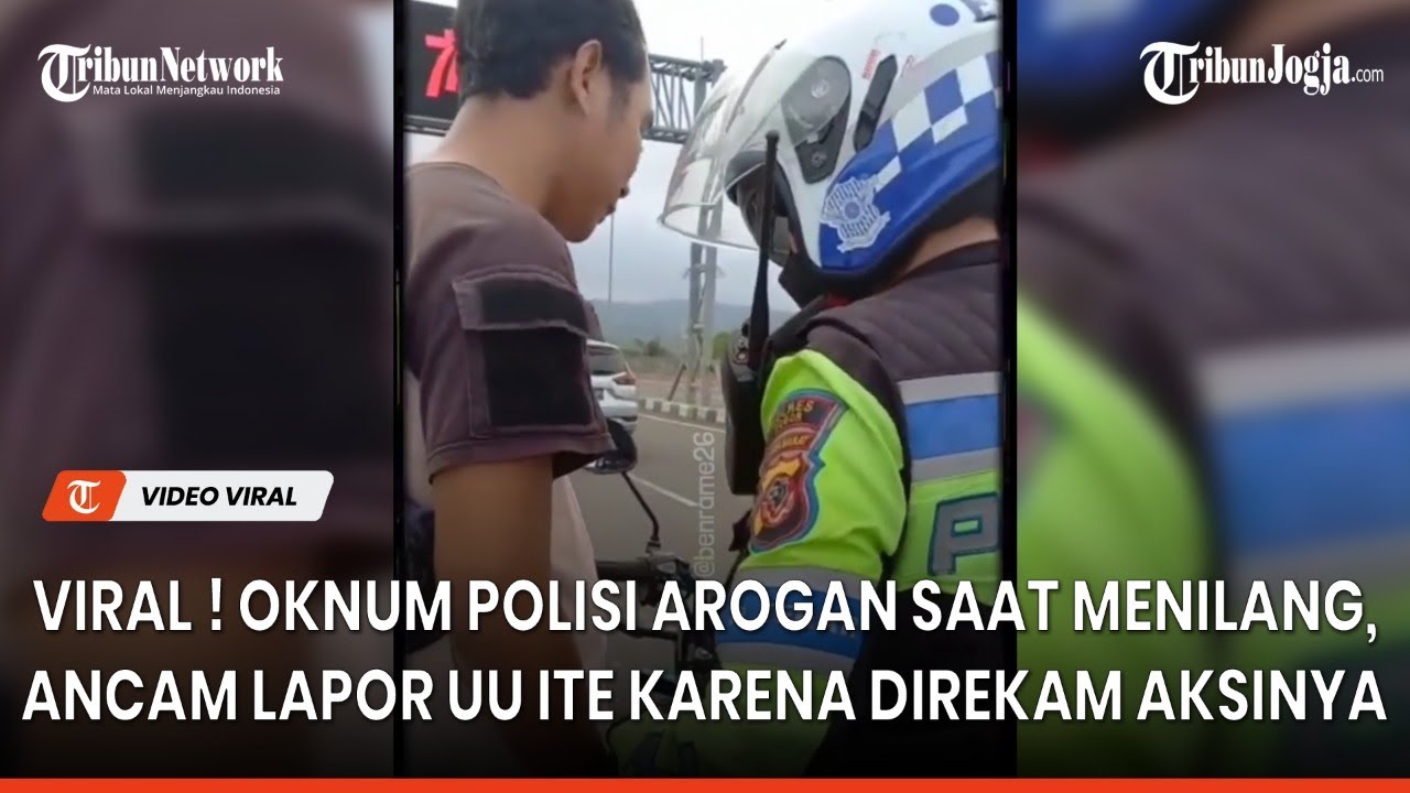Viral ! Oknum Polisi Arogan saat Menilang, Ancam Lapor UU ITE Karena ...