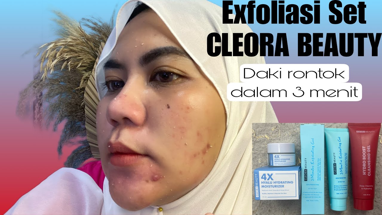 REVIEW EXFOLIASI SET CLEORA BEAUTY || DAKI RONTOK SEMUA 🤢 - YouTube