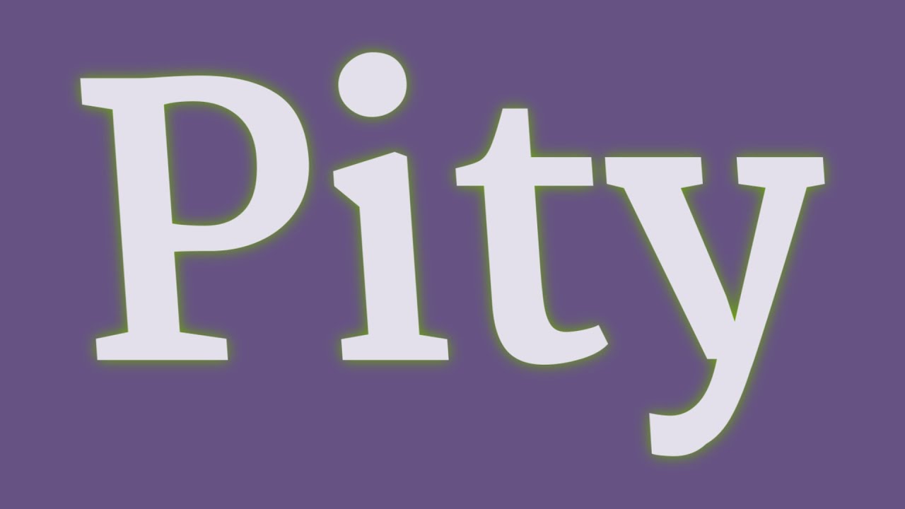 PITY pronunciation • How to pronounce PITY - YouTube