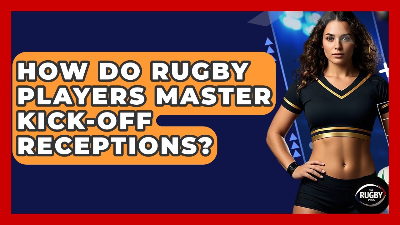 How Do Rugby Players Master Kick-off Receptions? - The Rugby Pros - YouTube