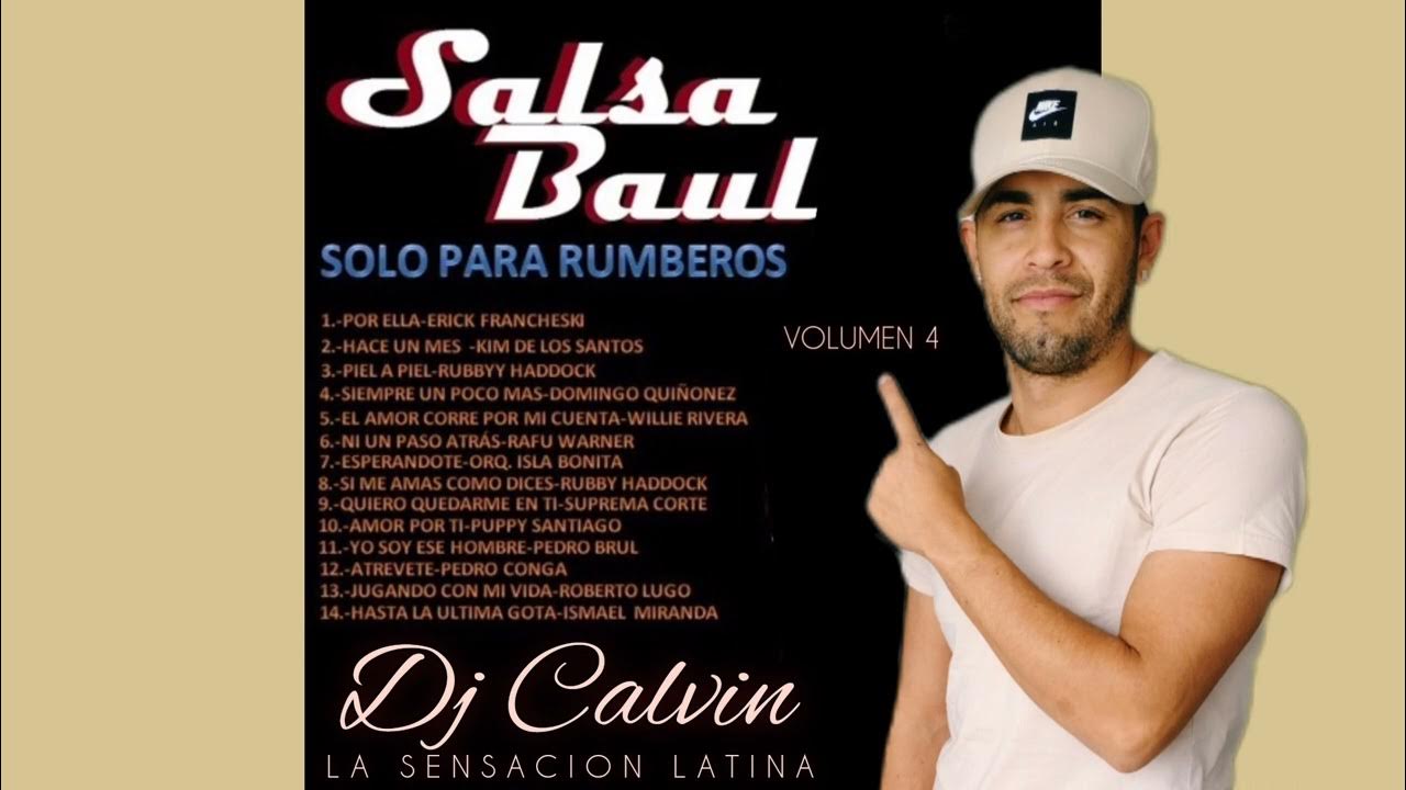 Salsa Baúl SOLO PARA RUMBEROS VOL4. Dj Calvin La Sensación Latina - YouTube