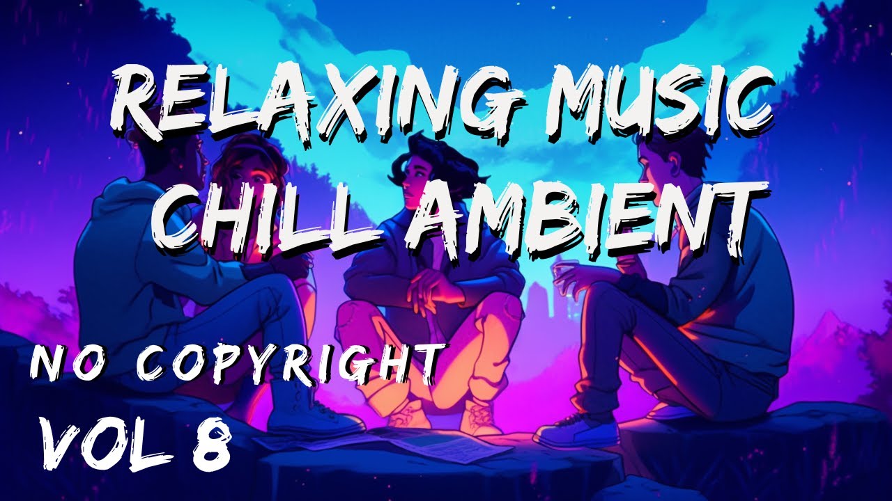 Relaxing Chill Ambient Music: AI-Created, Copyright-Free | Perfect for ...