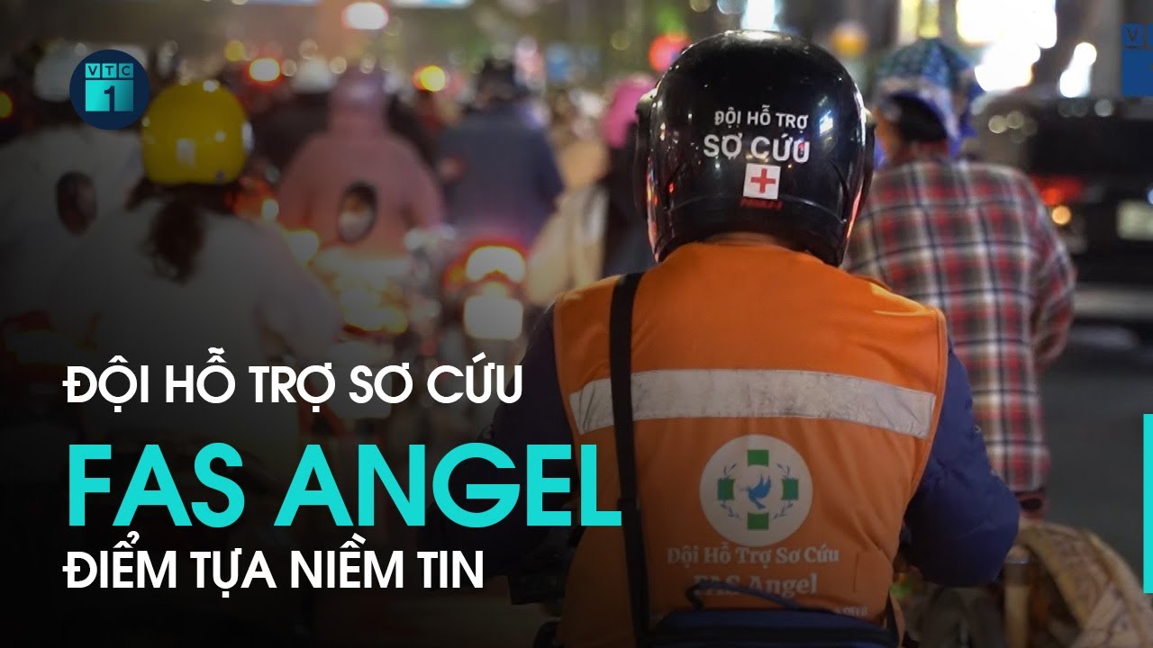 Đội cứu hộ FAS Angel: Niềm tin vào sức mạnh của sự tử tế | VTC1 - YouTube