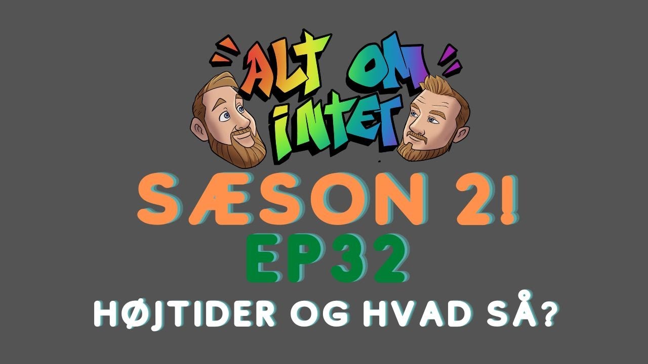Alt om intet - Højtider og hvad så?? Dansk podcast mellem to gode ...