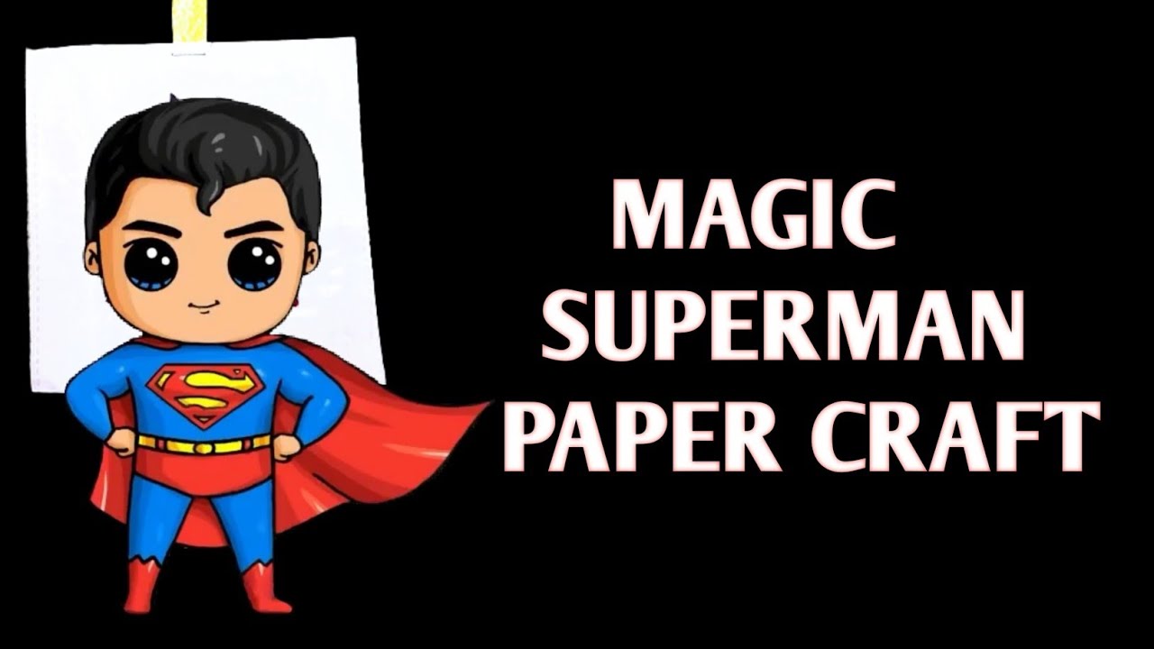 MAGIC SUPERMAN MAKING WITH PAPER | PAPER CRAFT| SUPERMAN CRAFT|Nimz ...