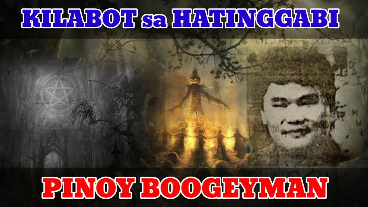 KILABOT SA DILIM | ANG BOOGEYMAN | Kumakain nga ba ng mga nilalang ...