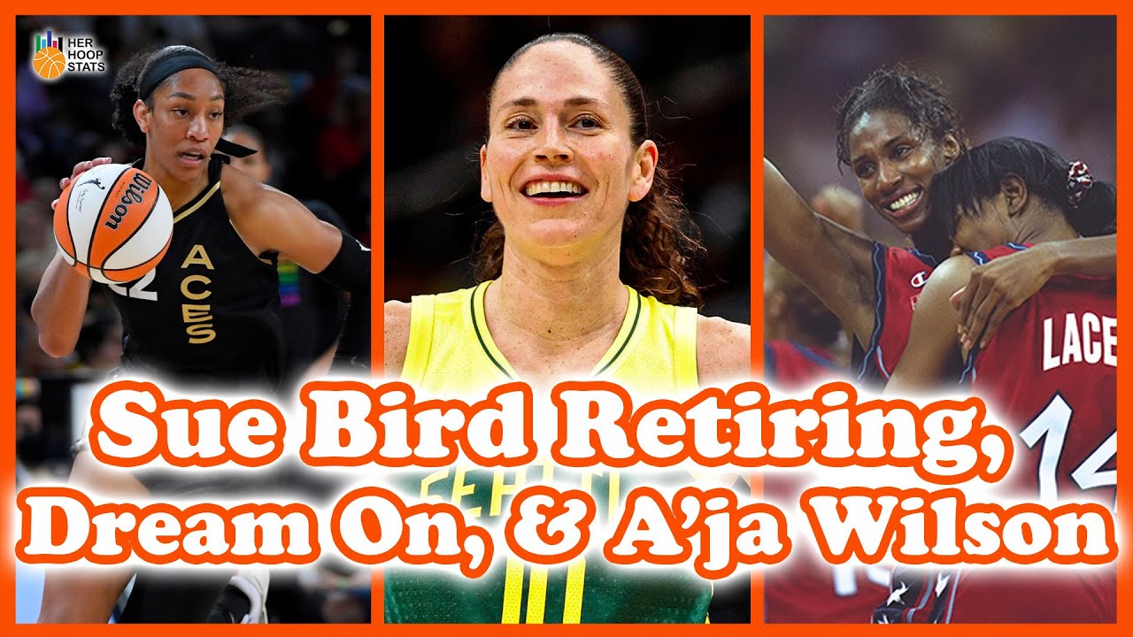 Sue Bird retiring, Dream On 30-for-30, A'ja Wilson dominating ...