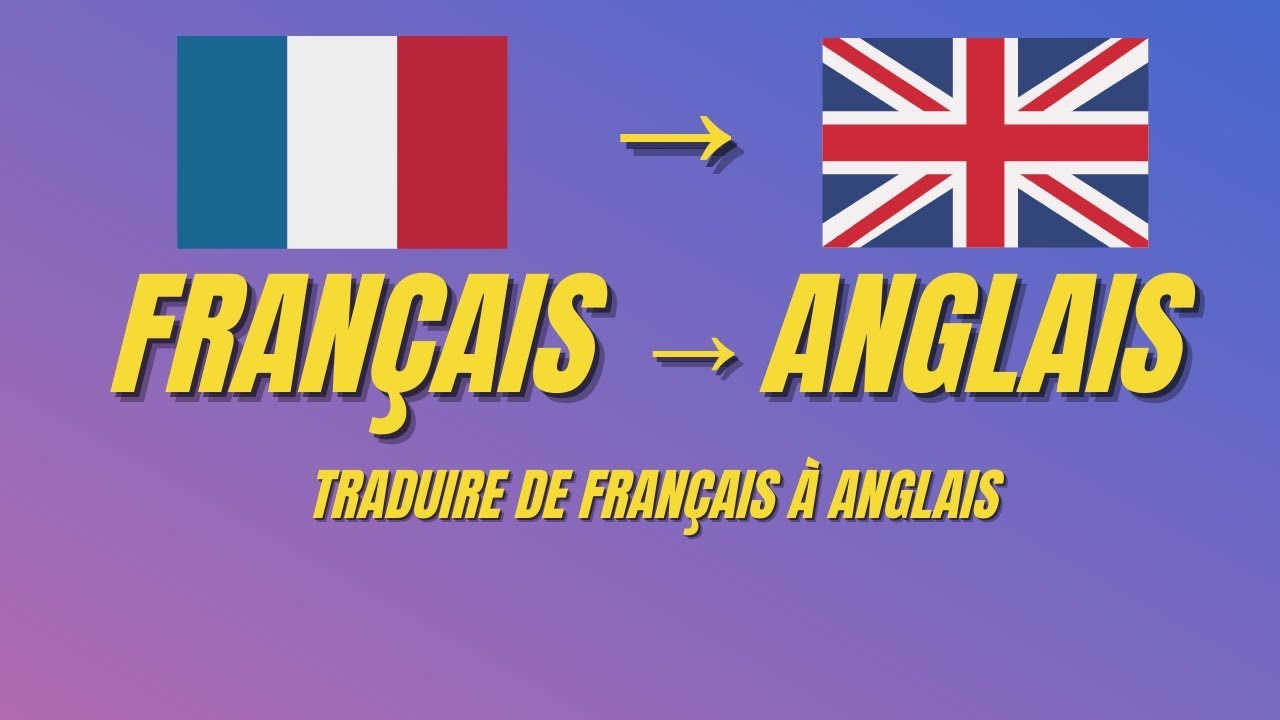 Traduire de Français à Anglais - Translate French to English! - YouTube
