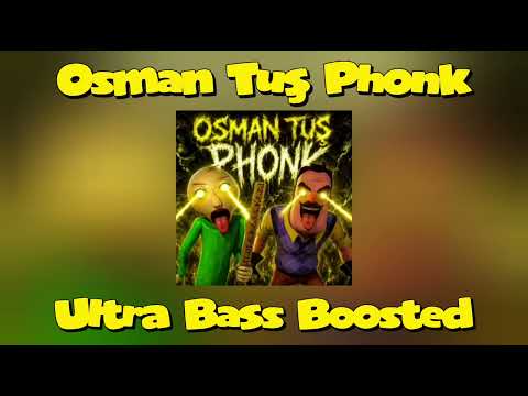 Osman Tuş Phonk Ultra Bass Boosted 