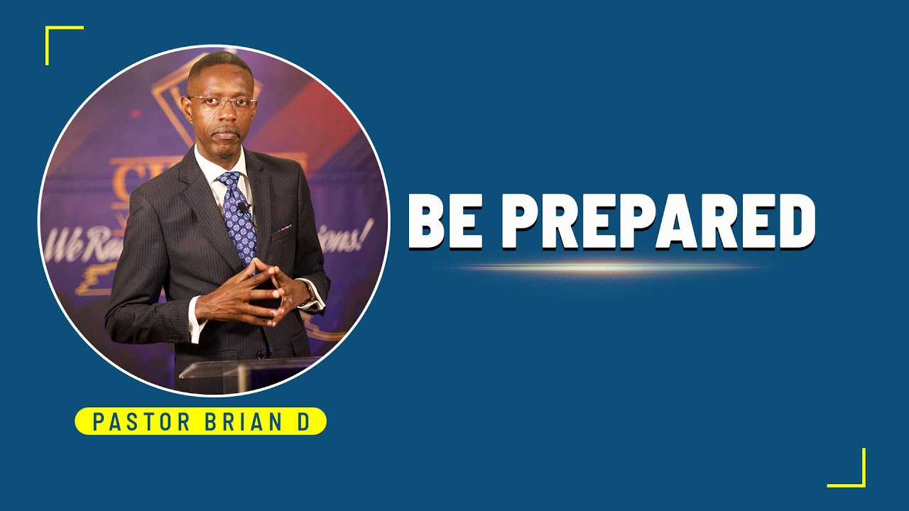 Be Prepared - Pastor Brian D. - YouTube