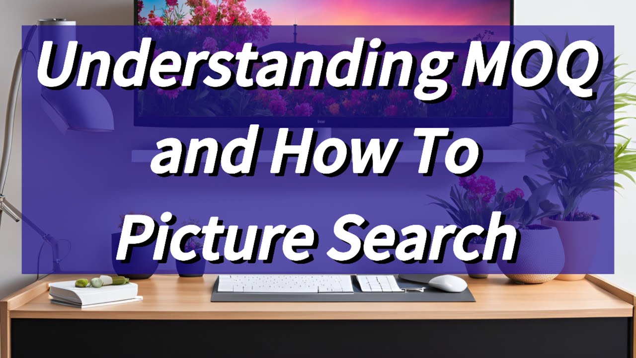 Understanding MOQ and How To Picture Search - YouTube