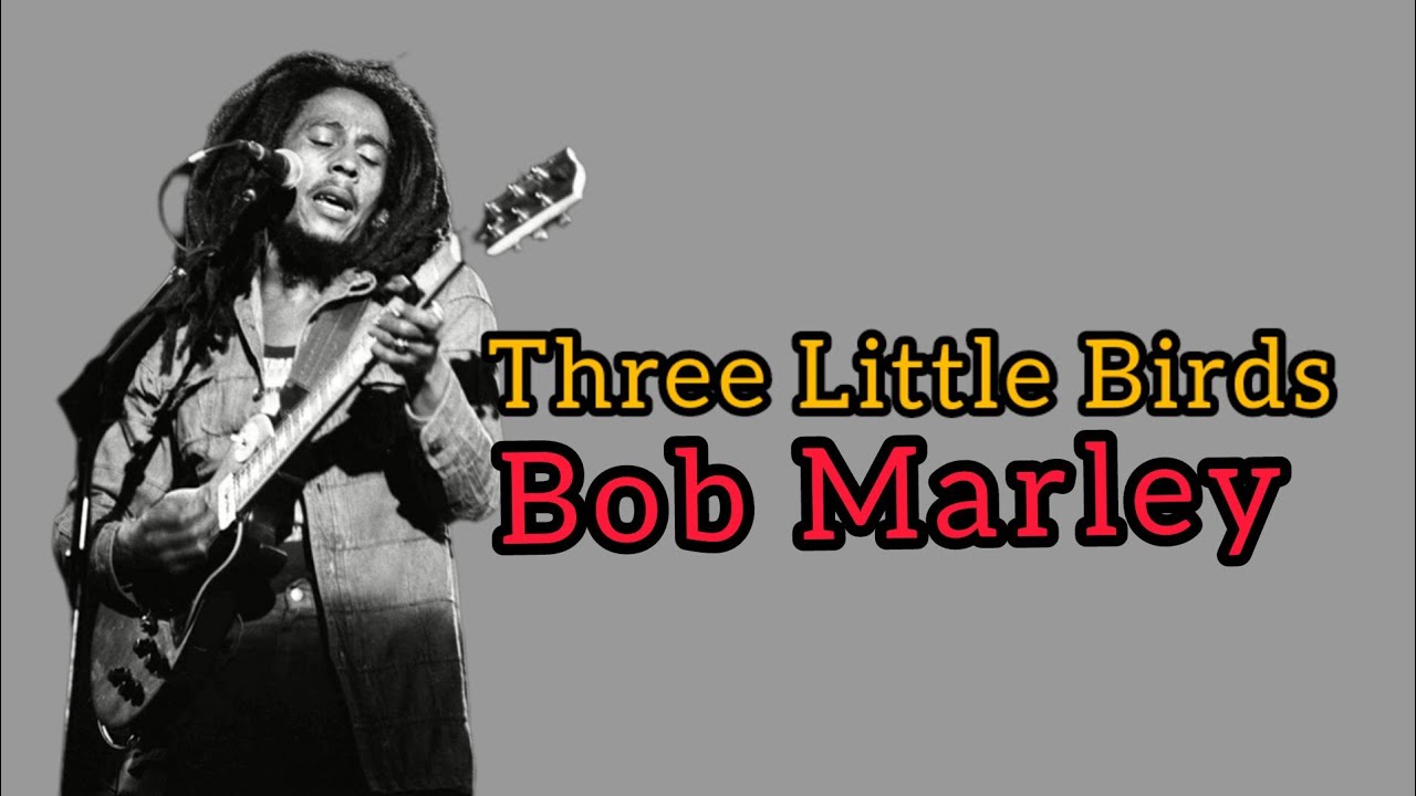 Bob Marley - Three Little Birds I Lyrics I Lirik Lagu I - YouTube