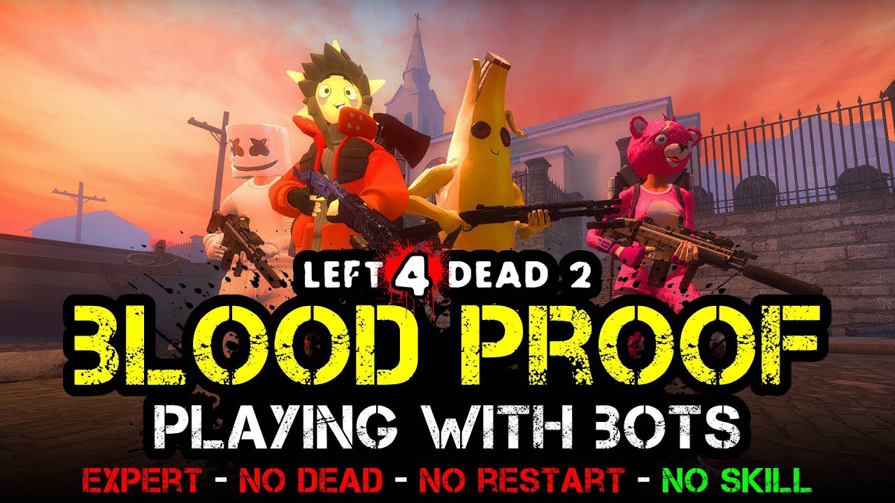Blood Proof (EXPERT) - Left 4 Dead 2 SINGLE PLAYER (NO DEAD) # ...