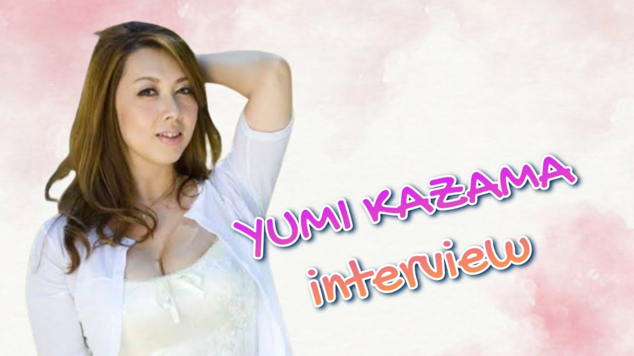 Yumi Kazama Interview Youtube 5732