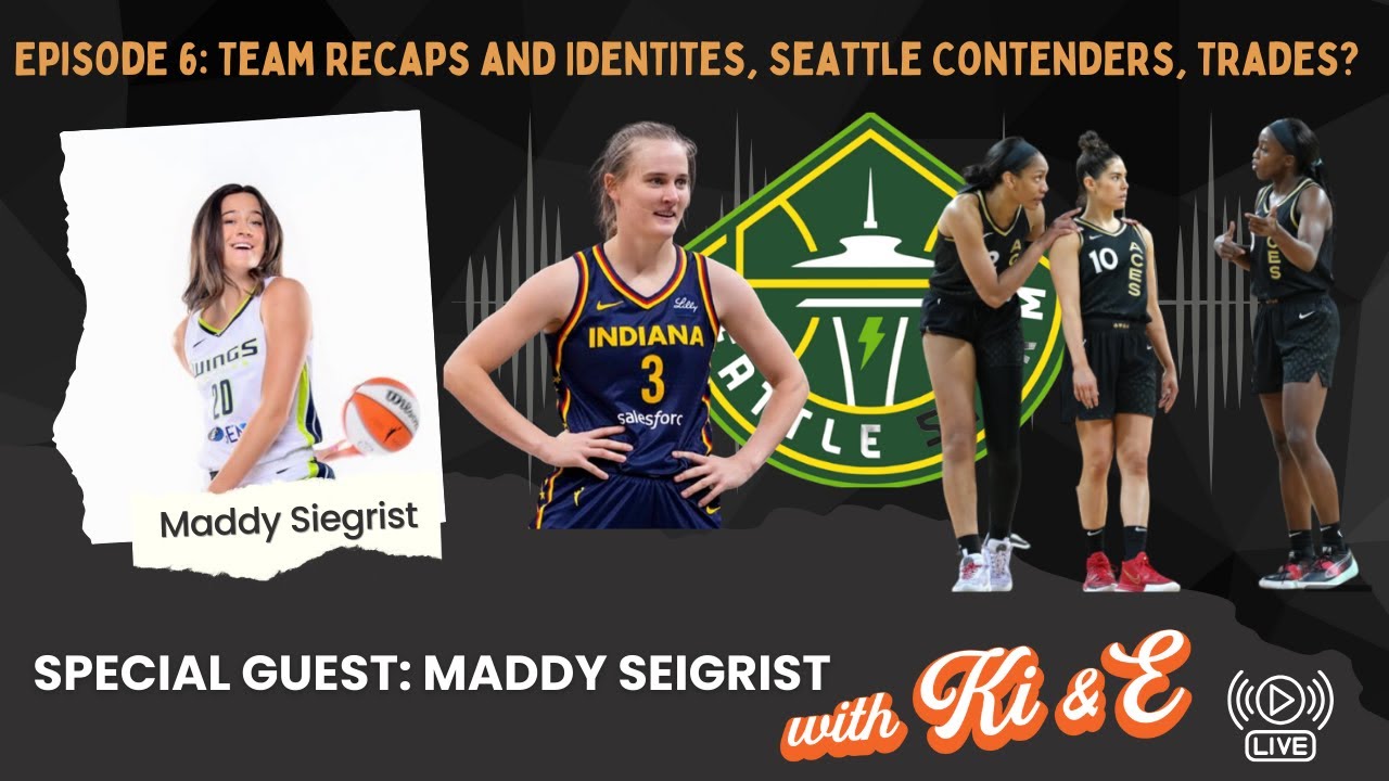 Team Recaps and Identites, Seattle Contenders, Trades? & Maddy Siegrist ...