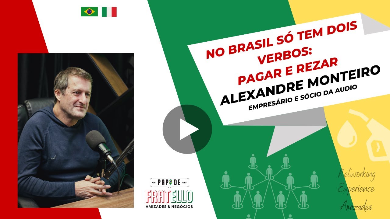 "NO BRASIL SÓ TEM DOIS VERBOS: PAGAR E REZAR" - Alexandre Monteiro #8 ...