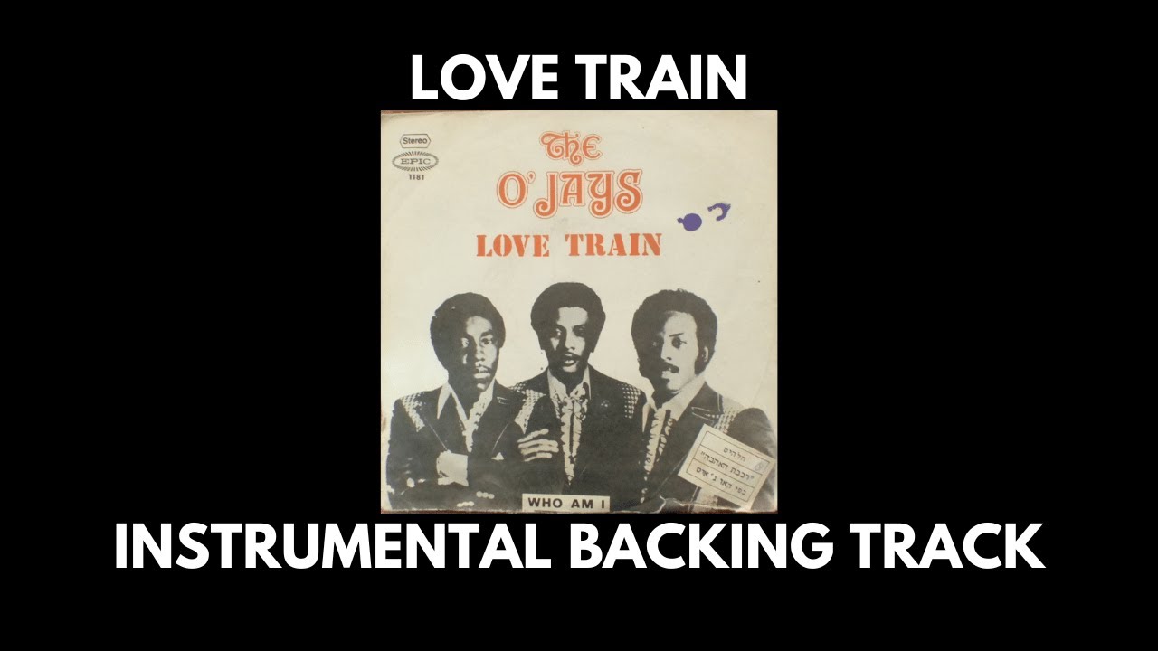 Love Train - The O'Jays - Instrumental Backing Track - YouTube