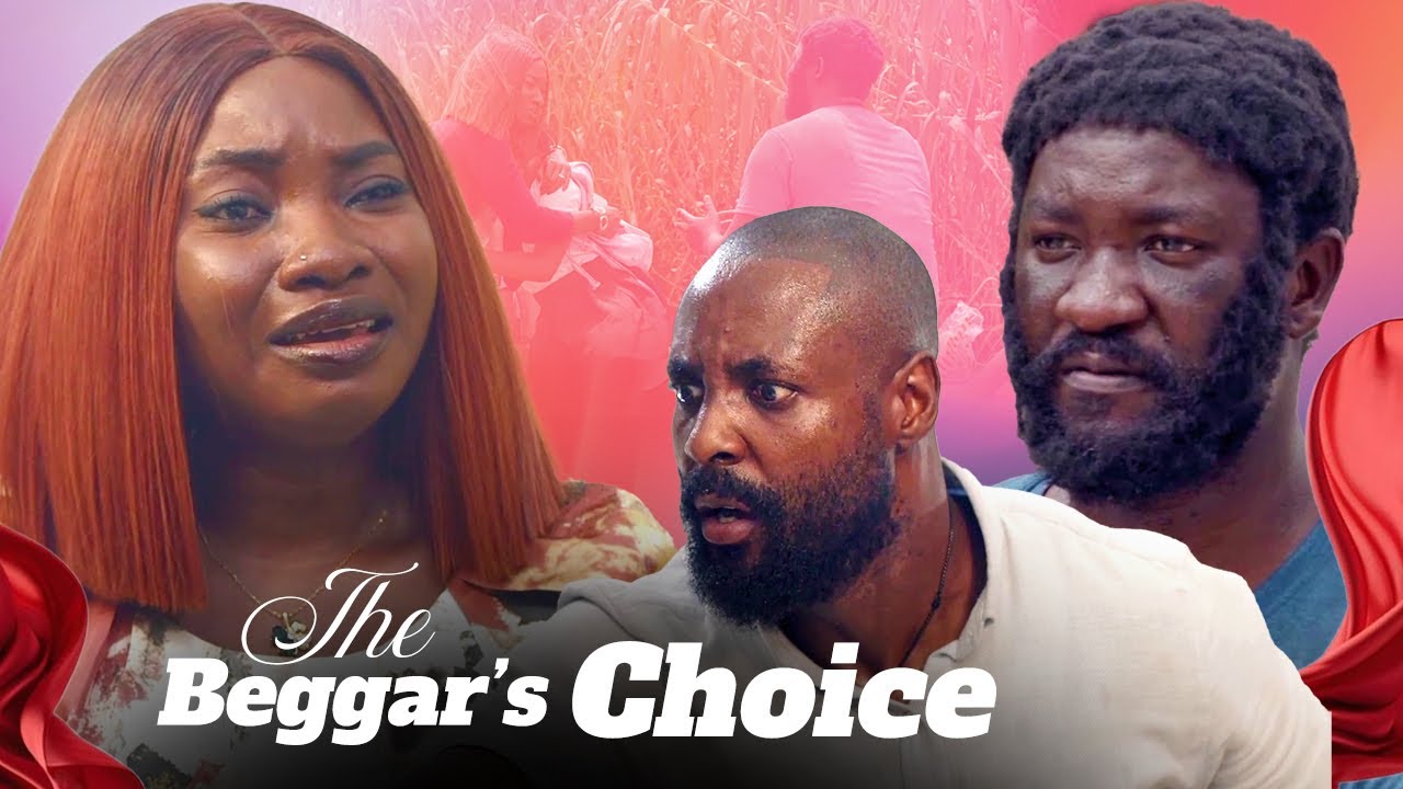 THE BEGGAR'S CHOICE (ANTHONY WOODE, CHERRY AGBA) - AFRICAN TRENDING ...