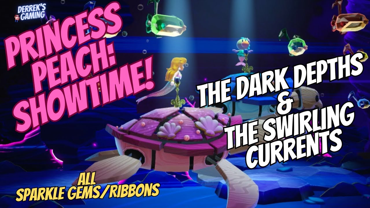 Princess Peach: Showtime! - The Dark Depths & The Swirling Currents 100 ...