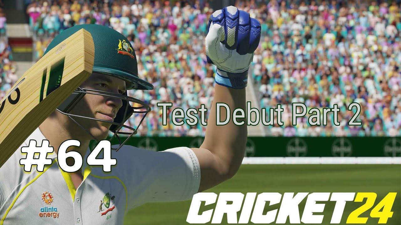 Test Debut Part 2 Cricket 24 ep 64 - YouTube