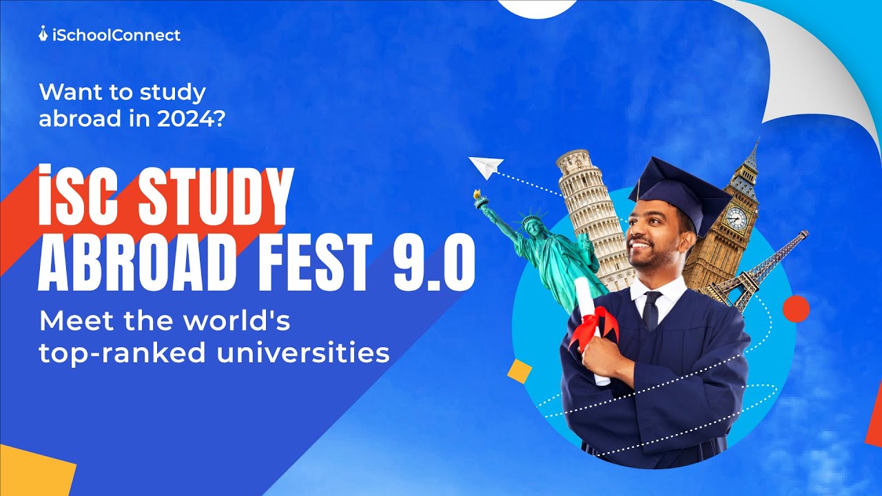 Study Abroad Fest 9.0 | India’s Largest Study Abroad Event for Students who Dream of Studying ...
