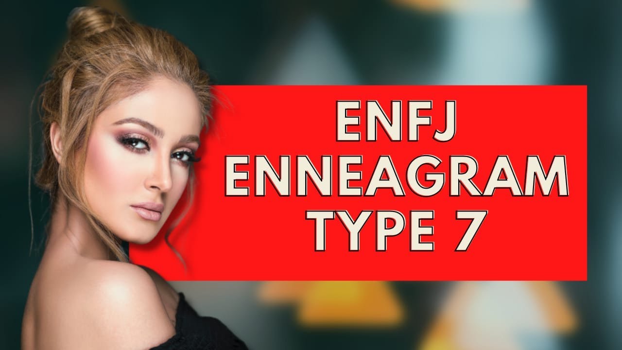 ENFJ Enneagram Type 7|Personality Types - YouTube