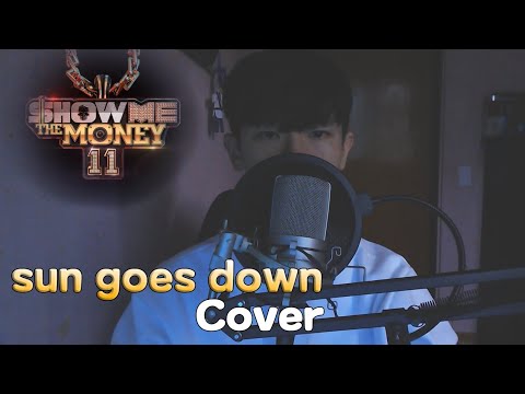 쇼미더머니11 저스디스-sun goes down(prod.R.Tee) cover - YouTube