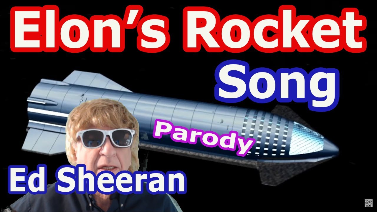 Elon's Moon Rocket Song: Ed Sheeran Parody, Elon's (Musk) Rocket - YouTube