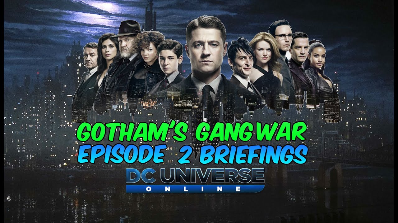 Dc Universe Online: Gotham's Gang War Episode 2 Briefings - YouTube