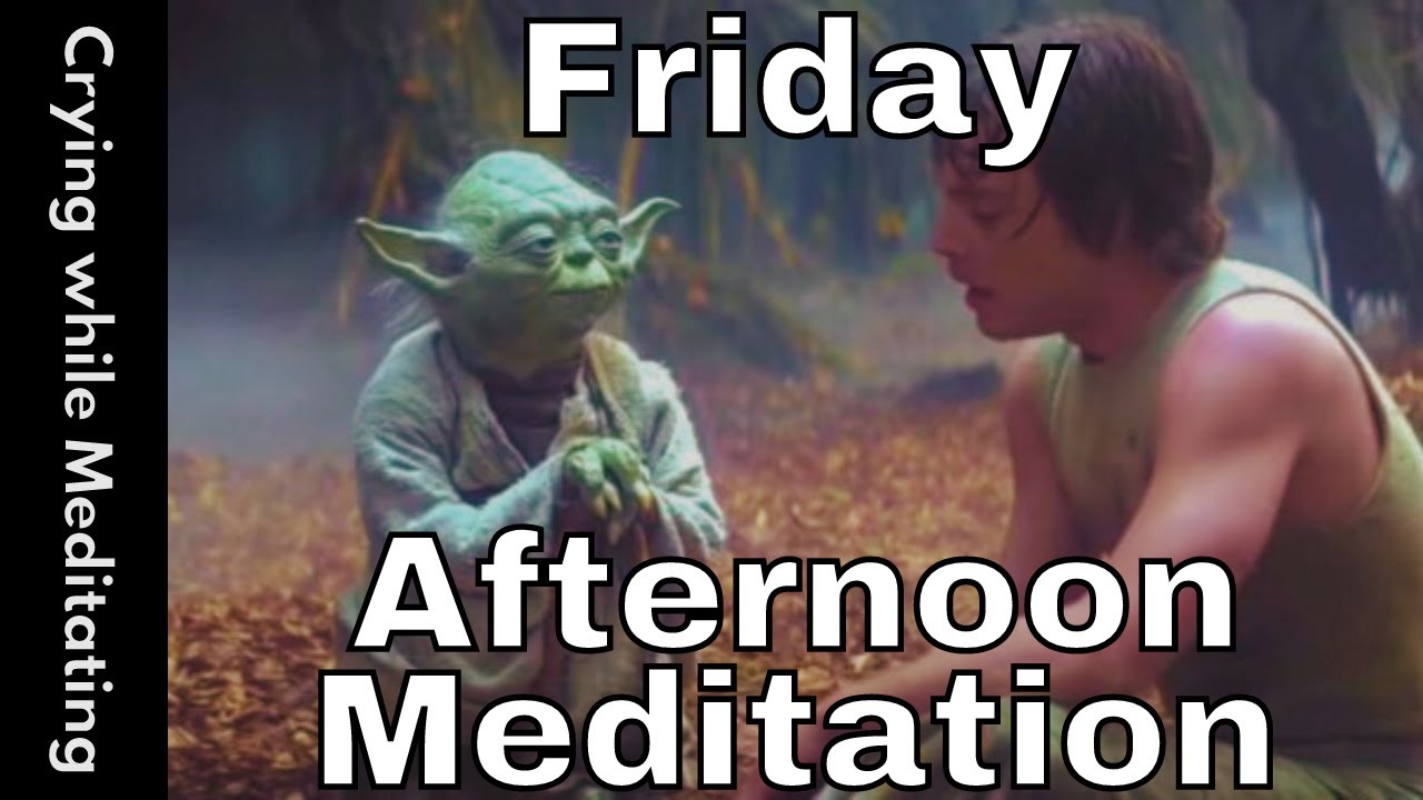 "Friday Afternoon Meditation" - let's explore "Crying while Meditating ...