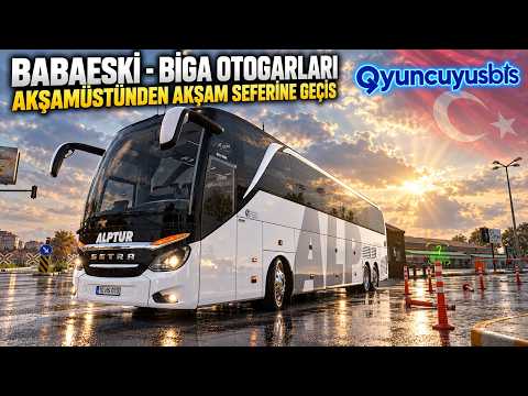 BABAESKİ'DEN BİGA OTOGARINA !! AKŞAMÜSTÜNDEN AKŞAM SEFERİNE GEÇİŞ | ETS 2 OB TÜRKİYE HARİTASI 1.61 !