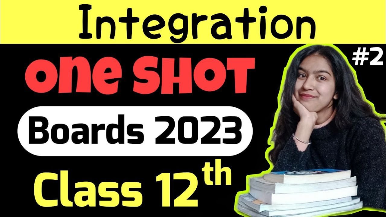 INTEGRALS CLASS 12 ONE SHOT Part-2 For Boards 2023 | INTEGRATION Most ...