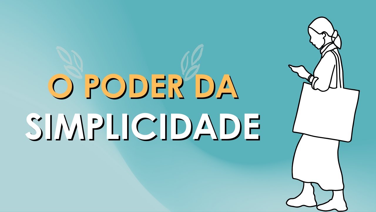 Você sabe qual o poder de ser uma pessoa simples? Venha descobrir o ...