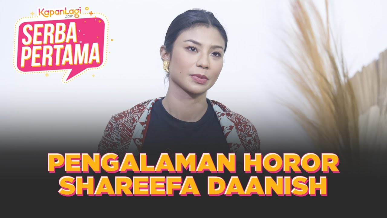 Pengalaman Pertama Shareefa Daanish: Casting, Horor, sampai Penghargaan ...