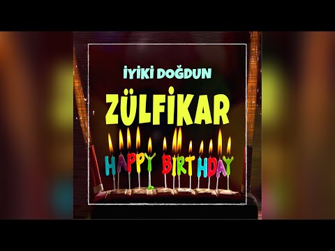 ZÜLFİKAR İsimli Doğum Günü Şarkısı - İyi ki doğdun ZÜLFİKAR
