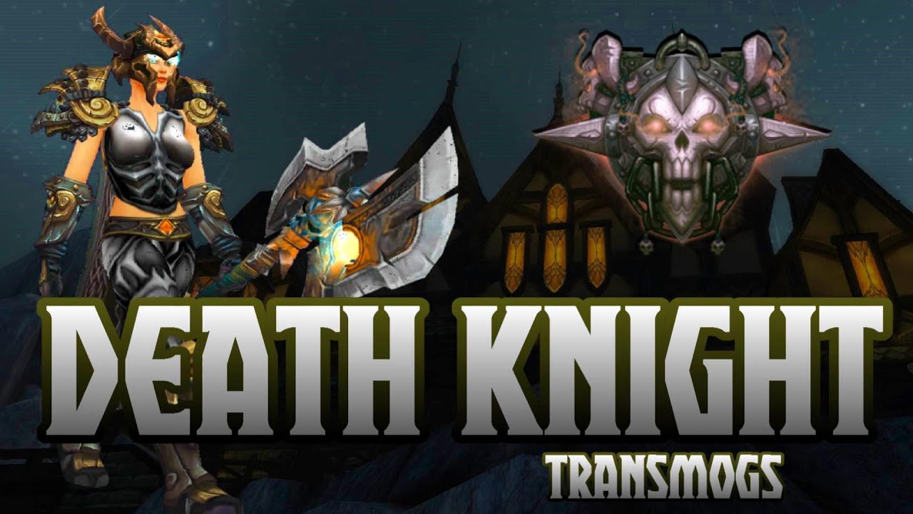 World of Warcraft - Death Knight Transmogs - Dark Centurion Xmog Set ...
