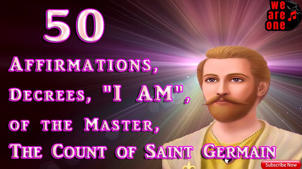 50 Affirmations "I AM", Of the Count of Saint Germain. - YouTube