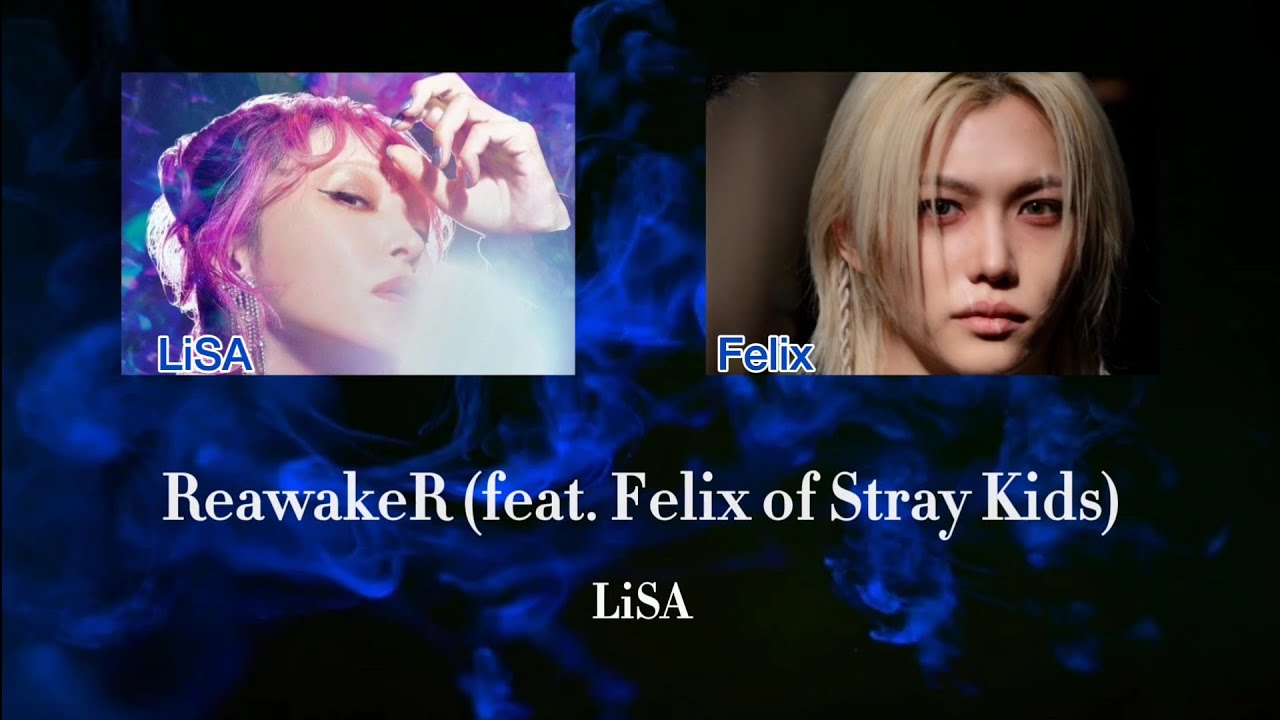 ReawakeR (feat. Felix of Stray Kids) - LiSA【和訳/歌詞】 - YouTube