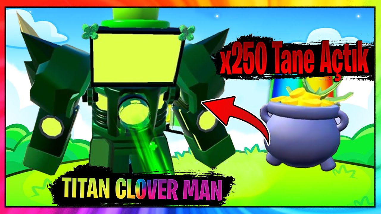 KAÇ TANE TITAN CLOVER MAN ÇIKARDIK ? 250 TANE CRATE AÇTIK 🚽 Roblox ...