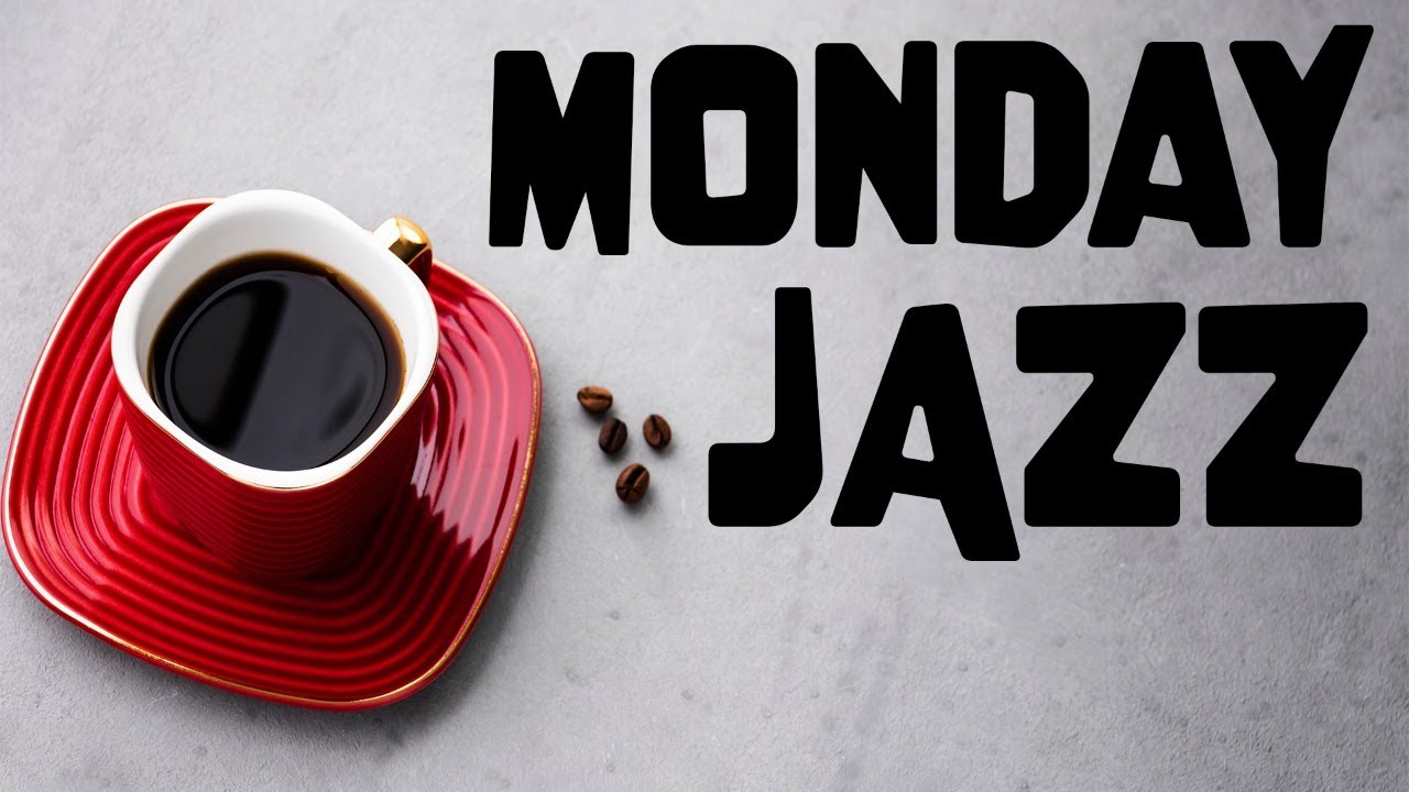 Monday JAZZ - Relaxing Instrumental JAZZ for Work and Study - YouTube