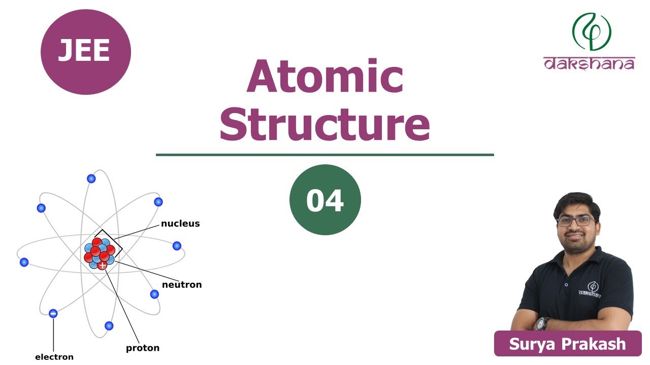 JEE | Chemistry | Atomic Structure | L 04 | Surya Prakash - YouTube