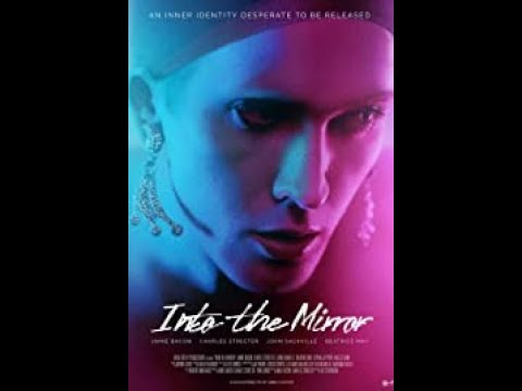 Into The Mirror (2018) | Trailer | Jamie Bacon | Charles Streeter ...