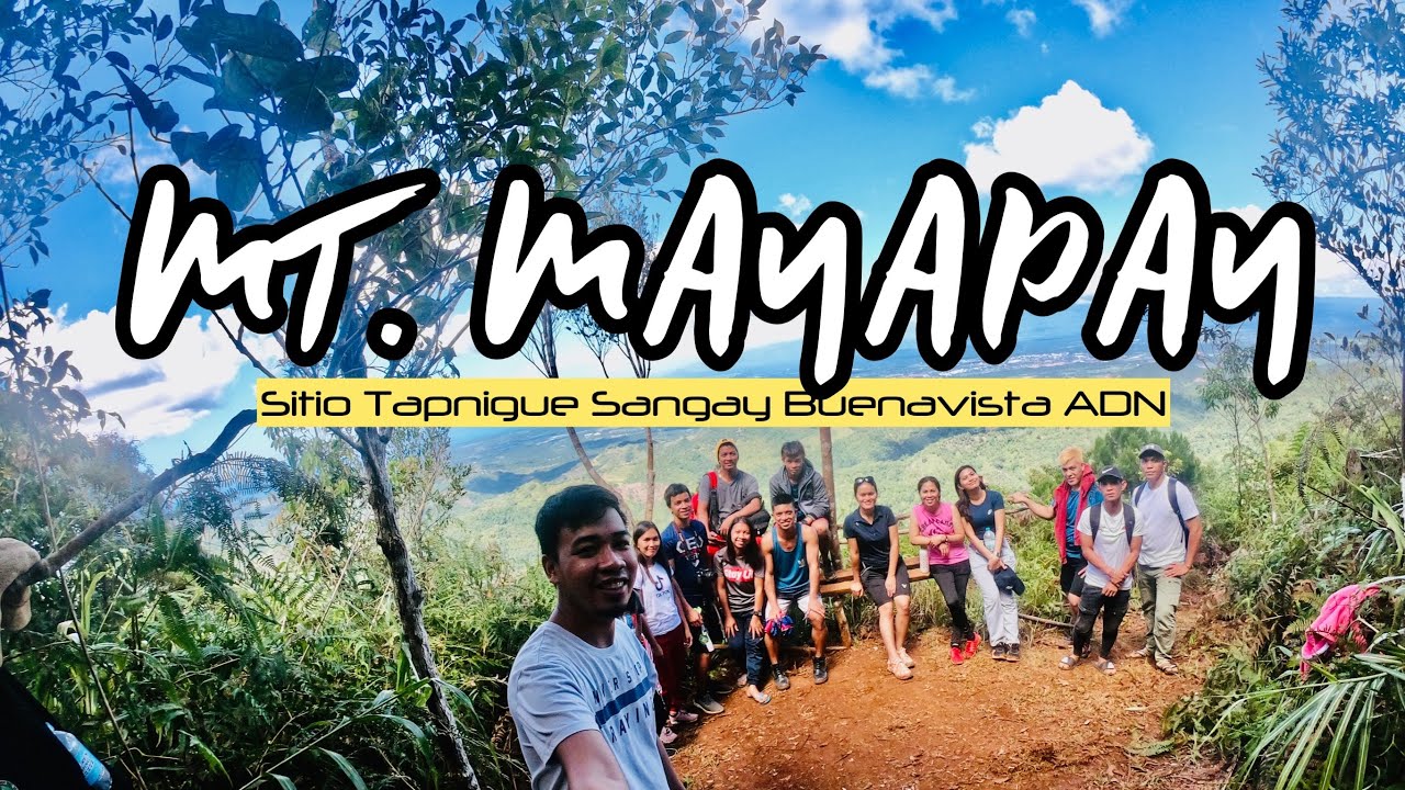 EXPERIENCE MOUNT MAYAPAY ⎮ A brief guide in climbing the top. - YouTube