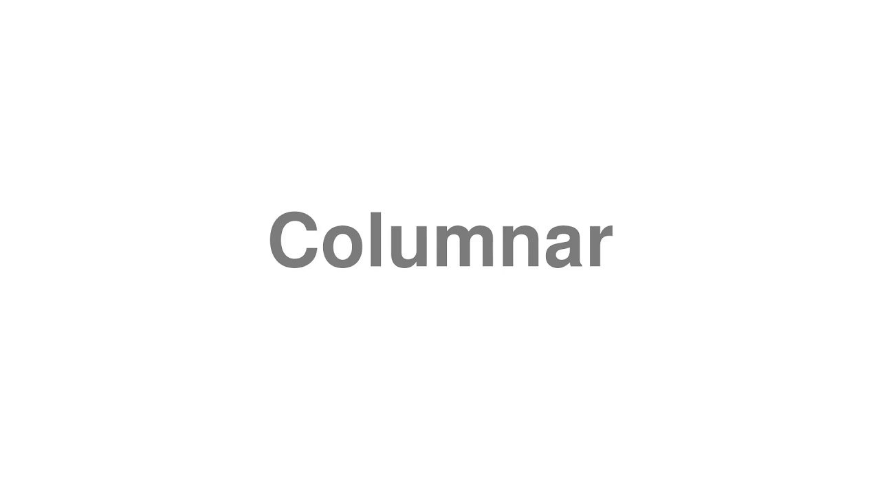 How to Pronounce "Columnar" - YouTube