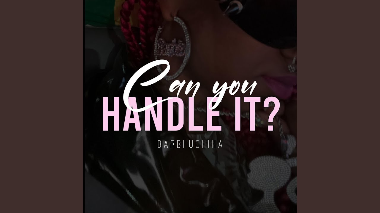 Can you Handle It? - YouTube