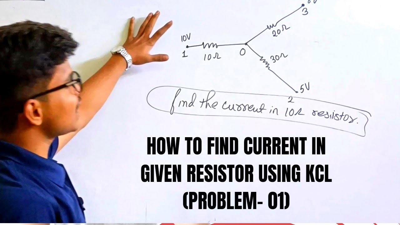HOW TO FIND CURRENT IN GIVEN RESISTOR USing KCL | PROBLEM NO- 01 ...