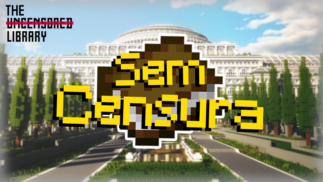 The Uncensored Library - Minecraft contra a Censura de Imprensa. - YouTube