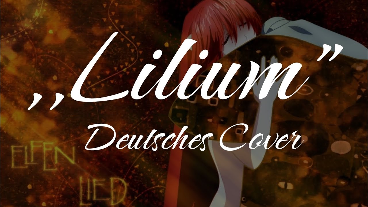 Elfen Lied Opening (Deutsches Cover) ,,Lilium" - YouTube